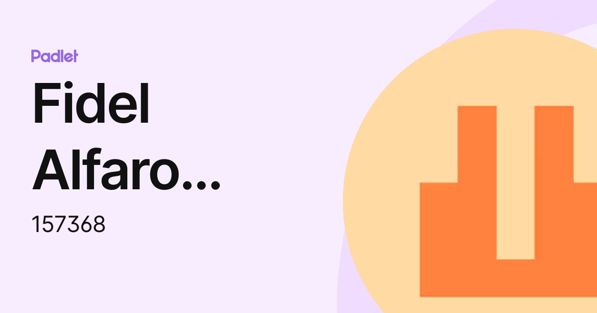 Fidel Alfaro Marquez (157368) profile | Padlet