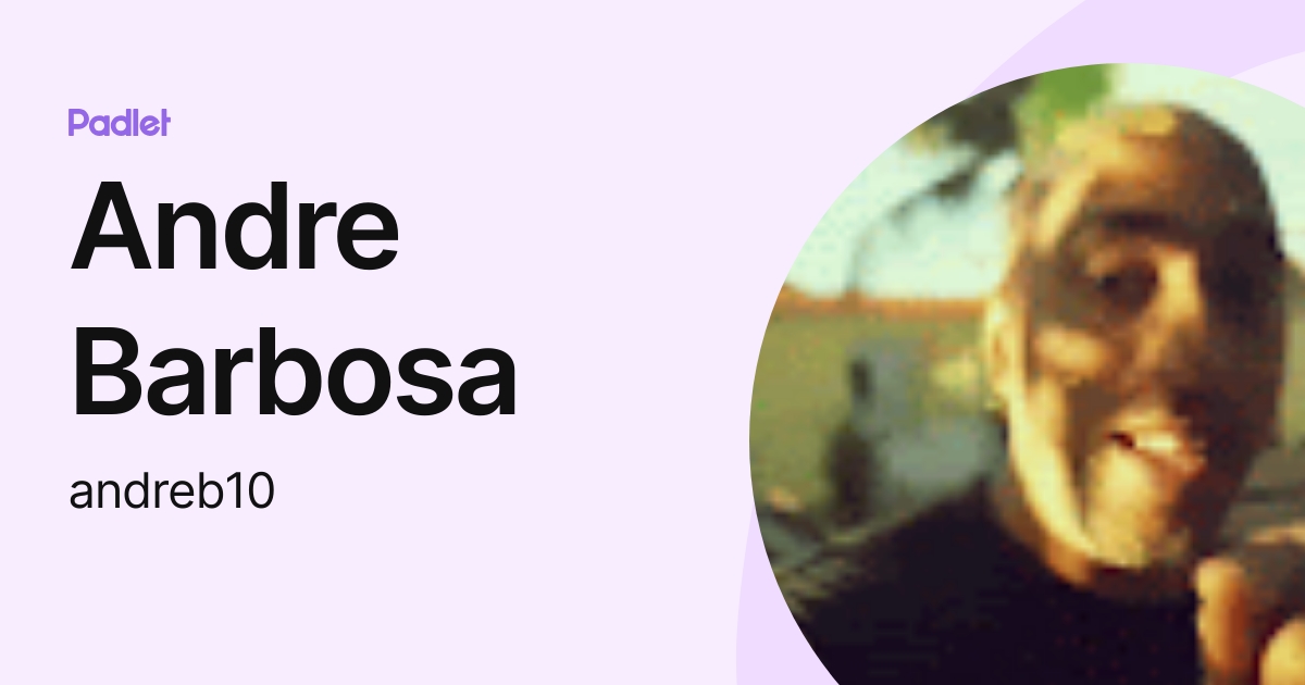 Andre Barbosa (andreb10) profile | Padlet