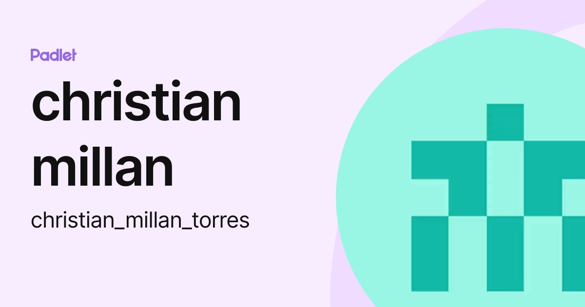 christian millan (christian_millan_torres) profile | Padlet