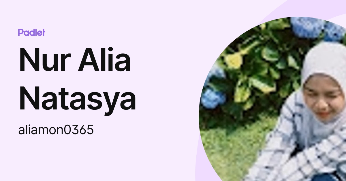 Nur Alia Natasya (aliamon0365) profile | Padlet