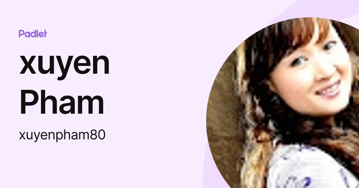 xuyen Pham (xuyenpham80) profile | Padlet