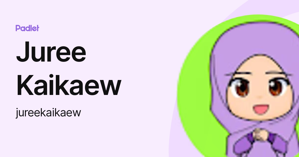 Juree Kaikaew (jureekaikaew) profile | Padlet