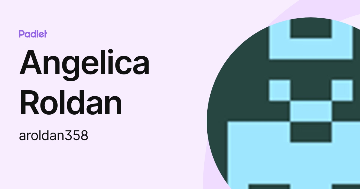 Angelica Roldan (aroldan358) profile | Padlet