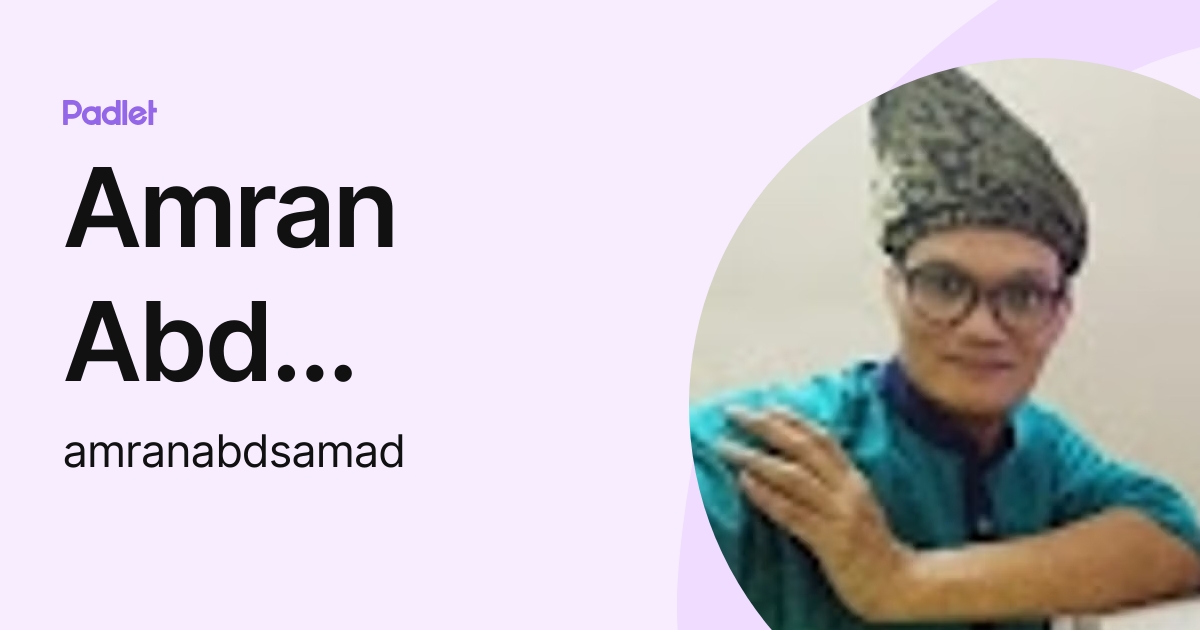 Amran Abd Samad (amranabdsamad) profile | Padlet
