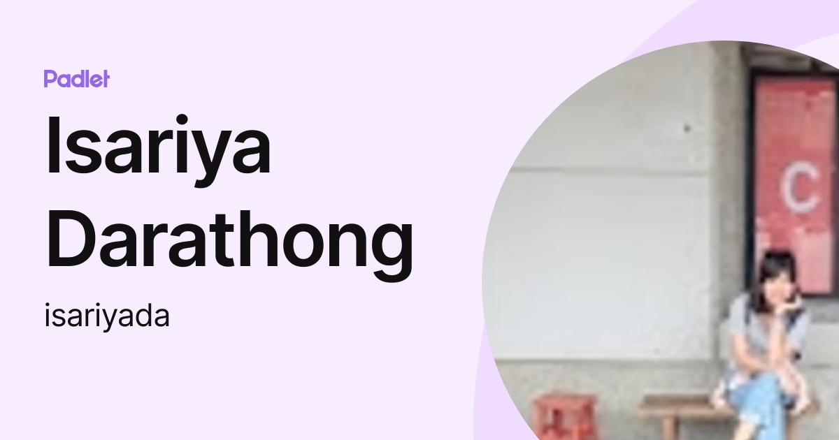 Isariya Darathong (isariyada) profile | Padlet