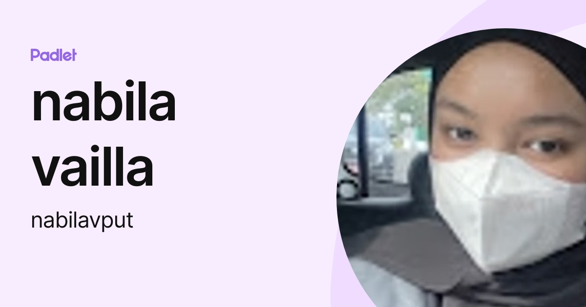 nabila vailla (nabilavput) profile | Padlet