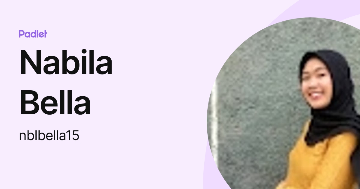 Nabila Bella (nblbella15) profile | Padlet