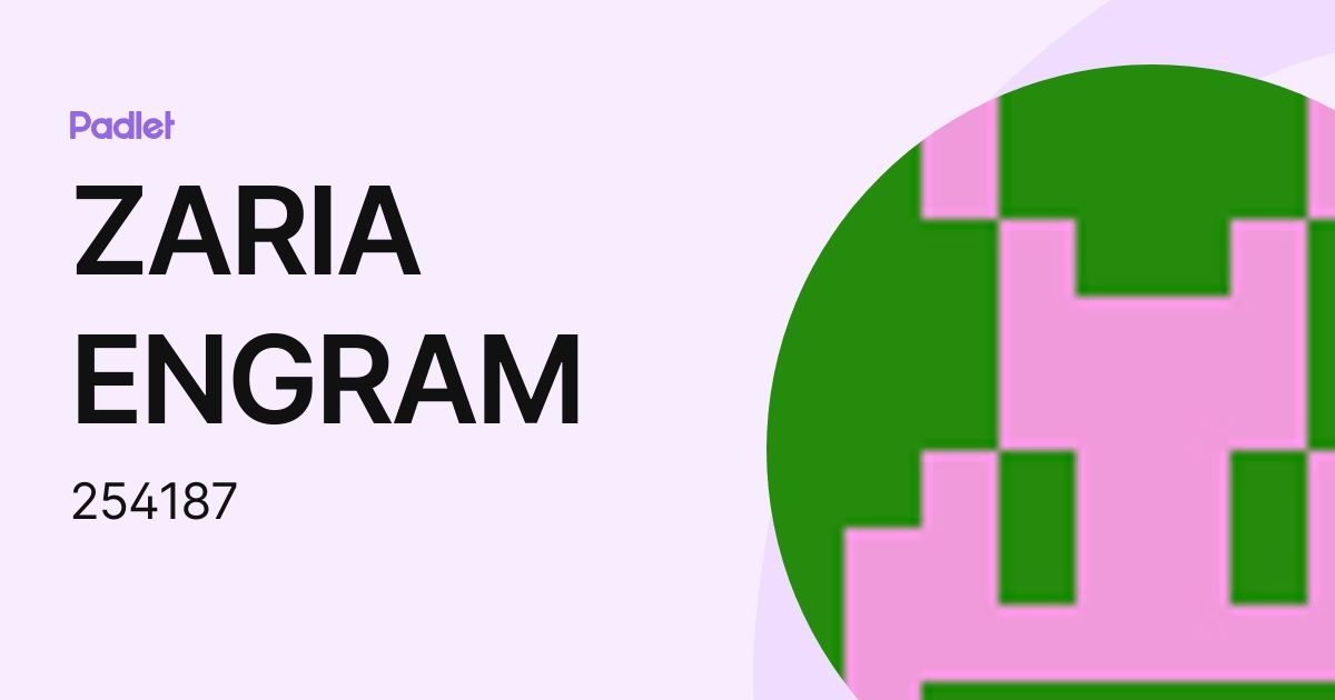 ZARIA ENGRAM (254187) profile | Padlet