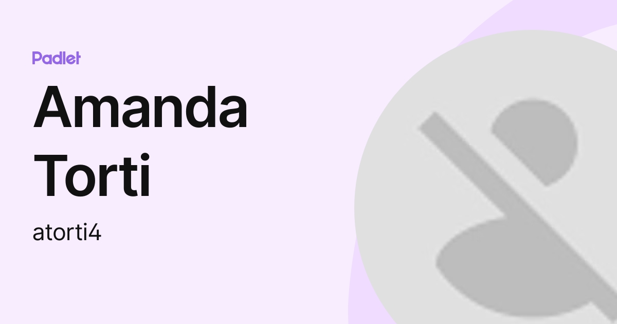 Amanda Torti (atorti4) profile | Padlet