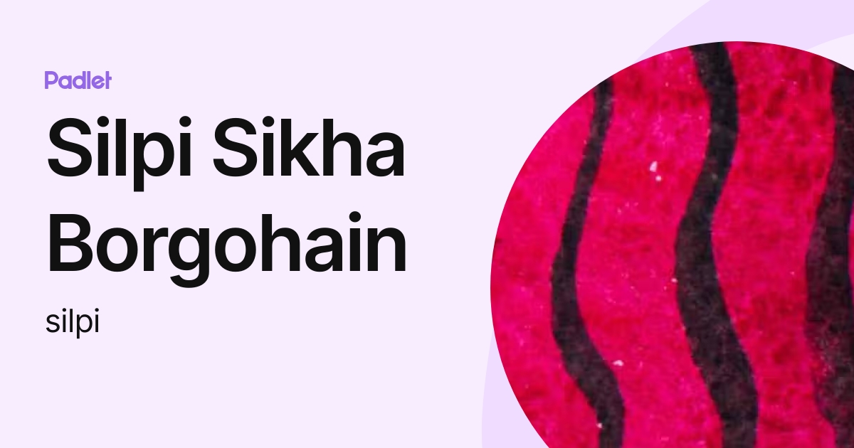 Silpi Sikha Borgohain (silpi) profile | Padlet