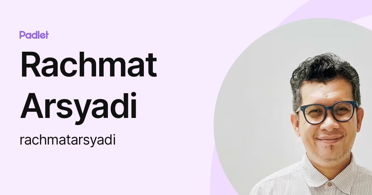 Rachmat Arsyadi (rachmatarsyadi) profile | Padlet