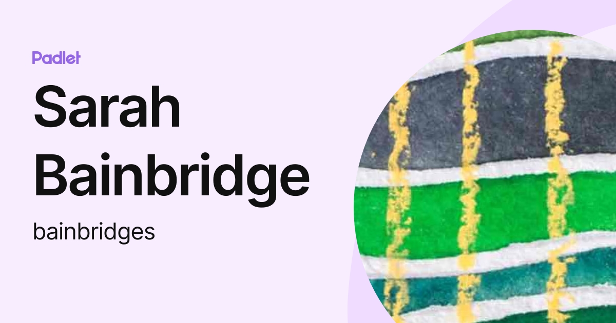 Sarah Bainbridge (bainbridges) profile | Padlet