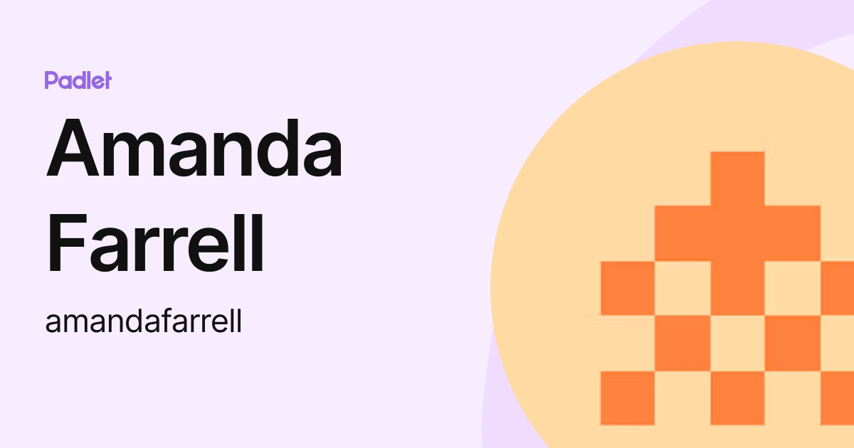 Amanda Farrell (amandafarrell) profile | Padlet