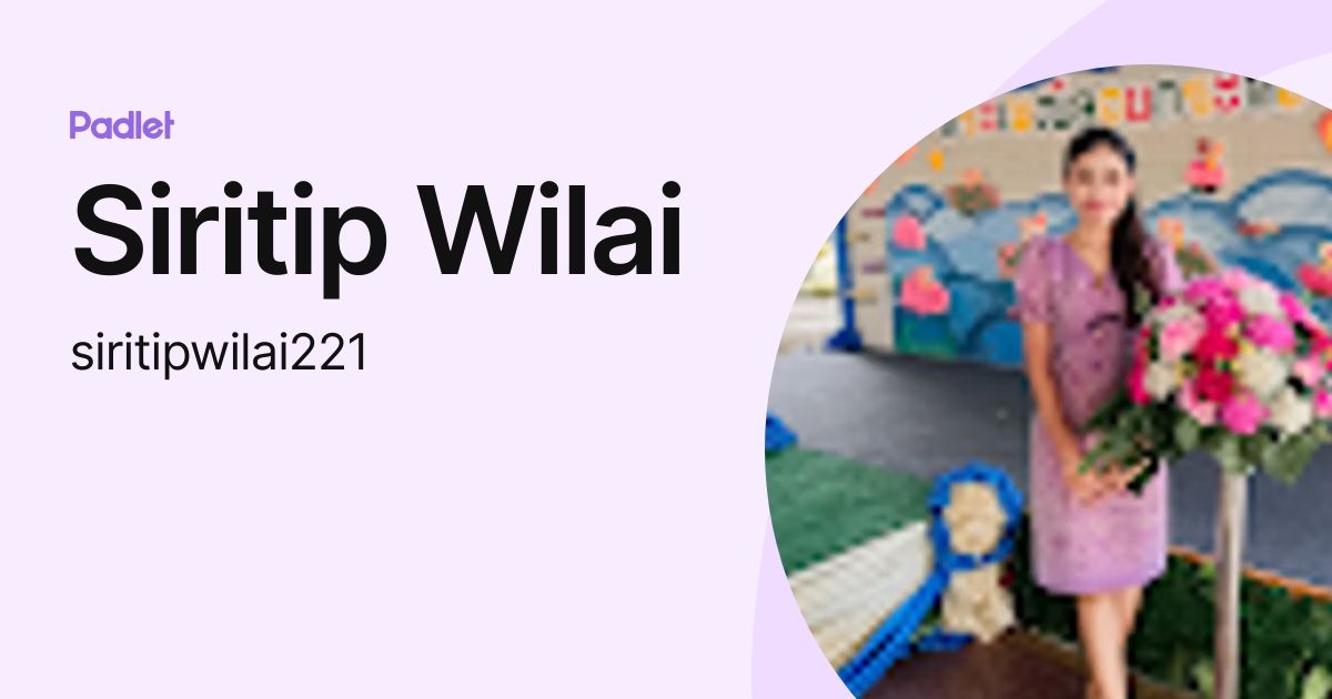 Siritip Wilai (siritipwilai221) profile | Padlet