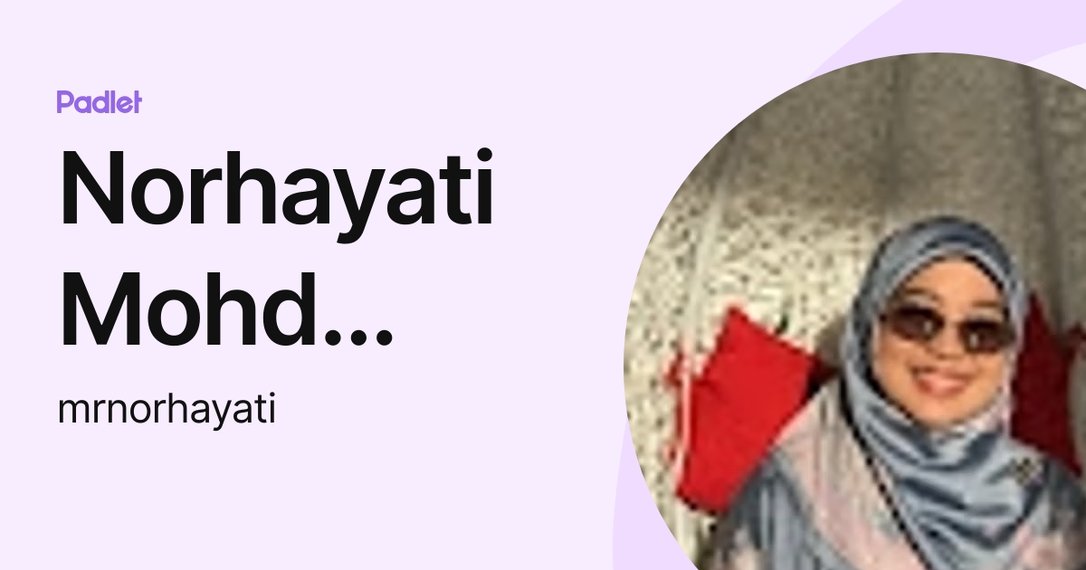Norhayati Mohd Rasip (mrnorhayati) profile | Padlet