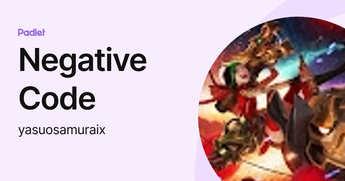 Negative Code (yasuosamuraix) perfil | Padlet