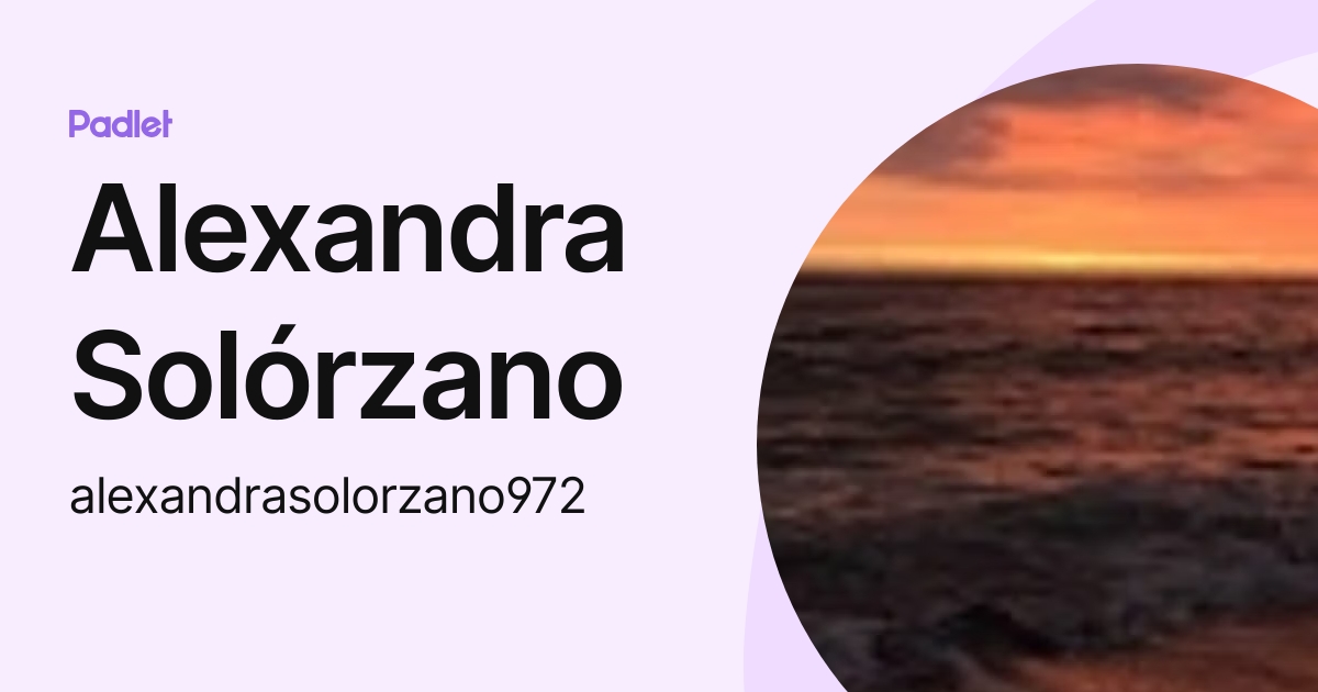 Alexandra Solórzano (alexandrasolorzano972) profile | Padlet