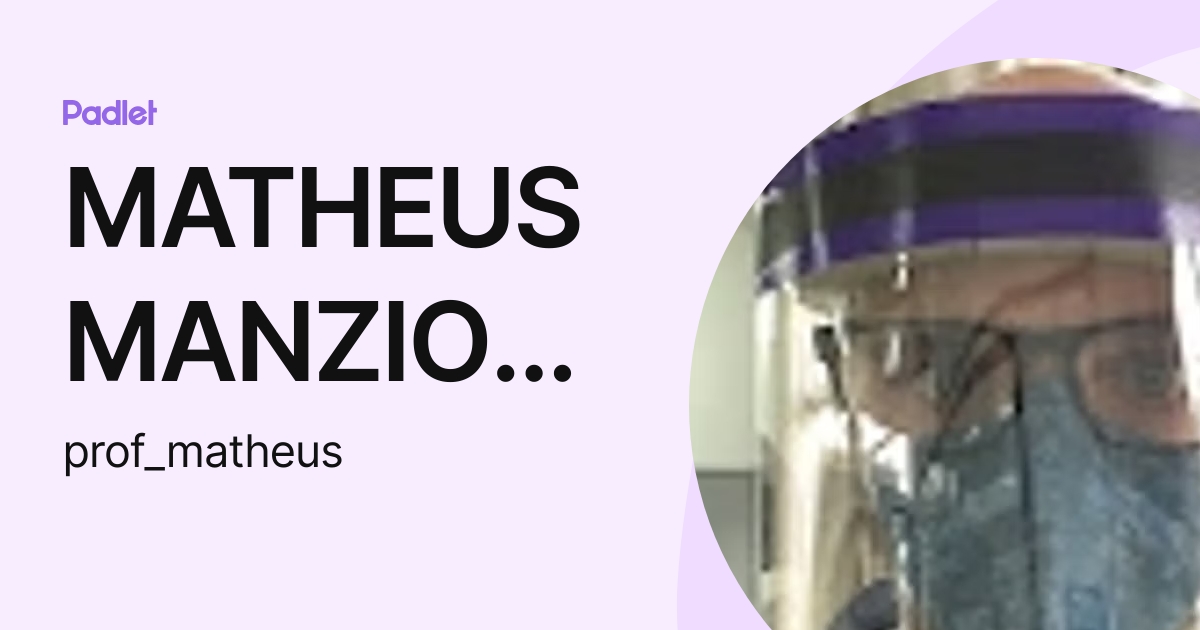 Matheus Manzione Giavarotti Prof Matheus Profile Padlet