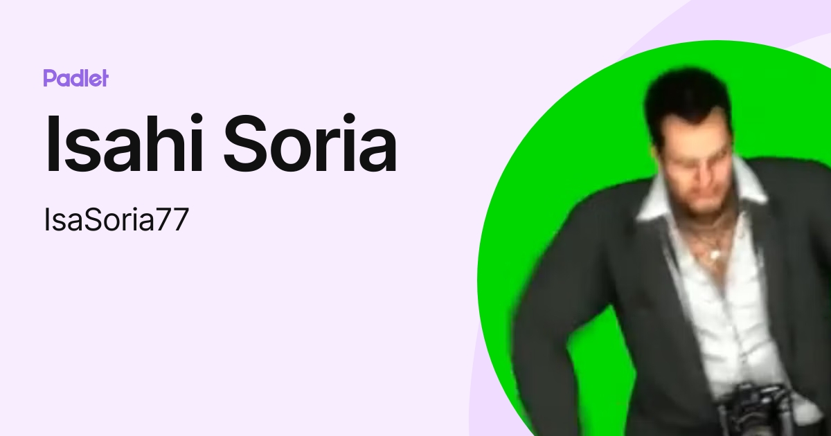 Isahi Soria (IsaSoria77) profile | Padlet
