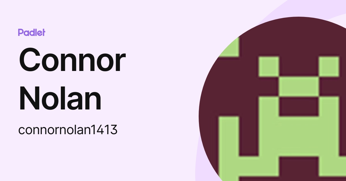 Connor Nolan (connornolan1413) profile | Padlet