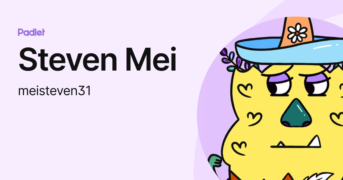 Steven Mei (meisteven31) profile | Padlet