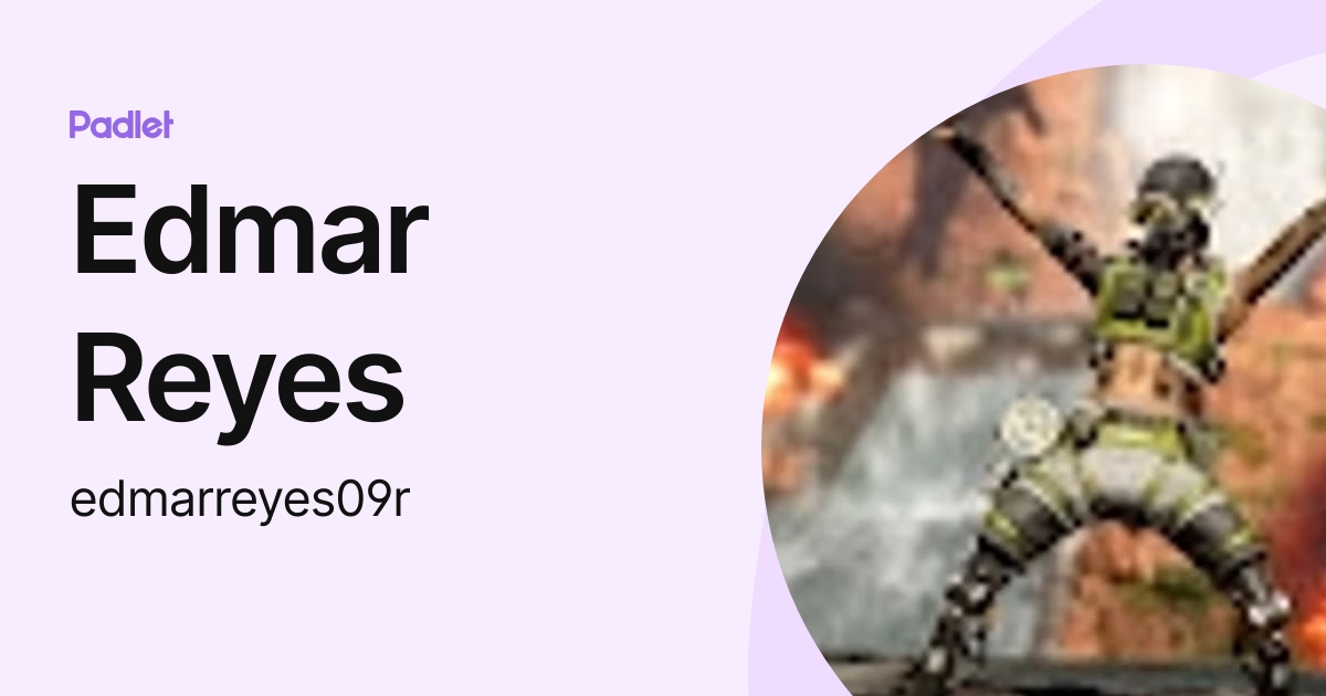 Edmar Reyes (edmarreyes09r) profile | Padlet