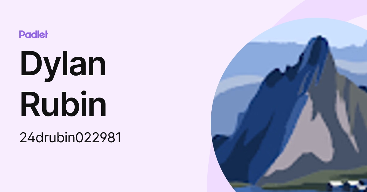 Dylan Rubin (24drubin022981) profile | Padlet
