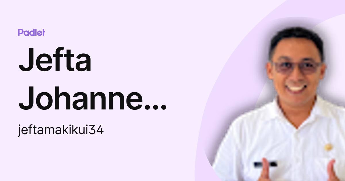 Jefta Johannes Makikui (jeftamakikui34) profile | Padlet