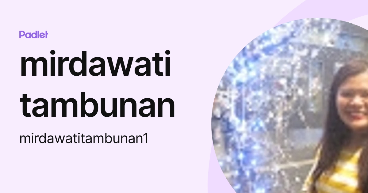 mirdawati tambunan (mirdawatitambunan1) profile | Padlet