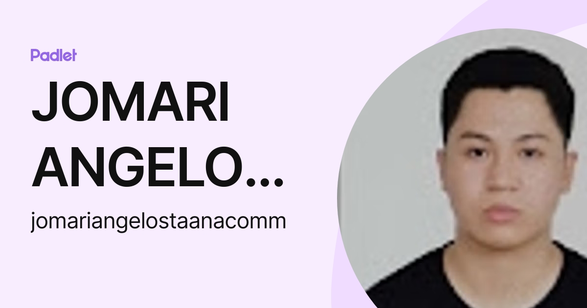 JOMARI ANGELO STA. ANA (jomariangelostaanacomm) profile | Padlet