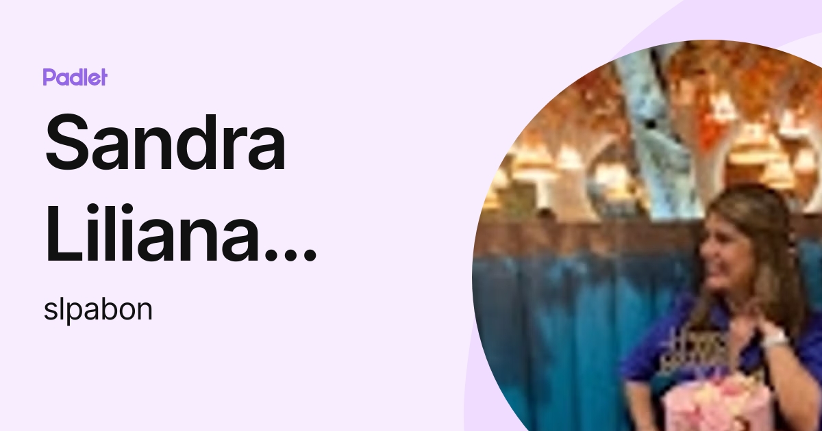 Sandra Liliana Pabon (slpabon) profile | Padlet