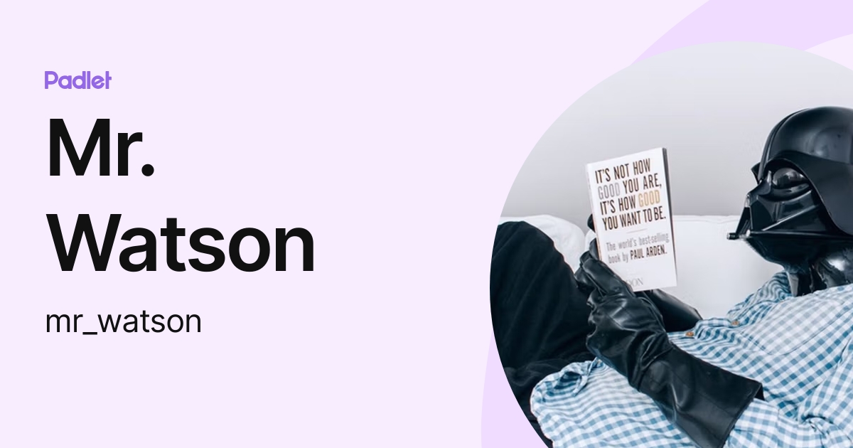 Mr. Watson (mr_watson) profile | Padlet