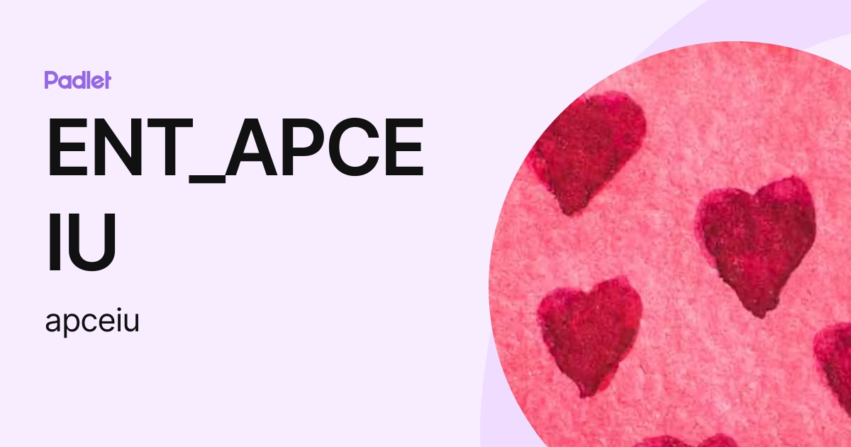ENT_APCEIU (apceiu) profile | Padlet