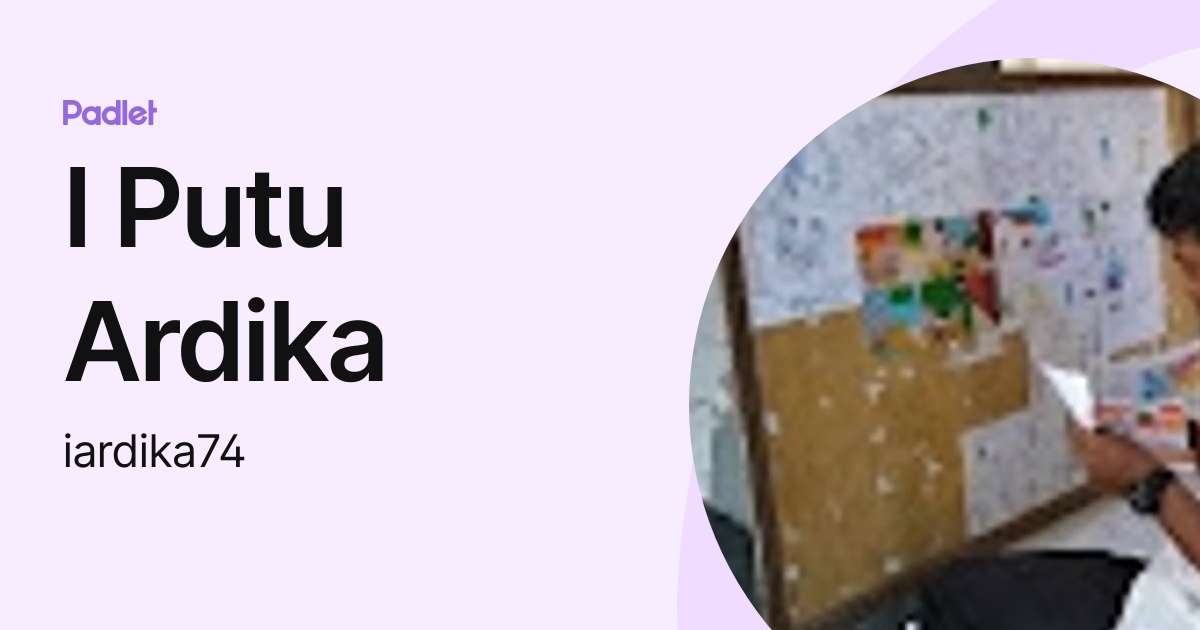 I Putu Ardika (iardika74) profile | Padlet