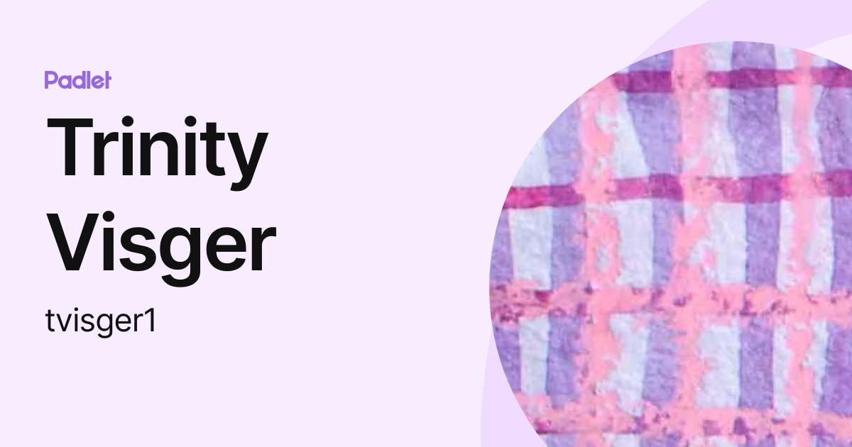 Trinity Visger (tvisger1) profile | Padlet