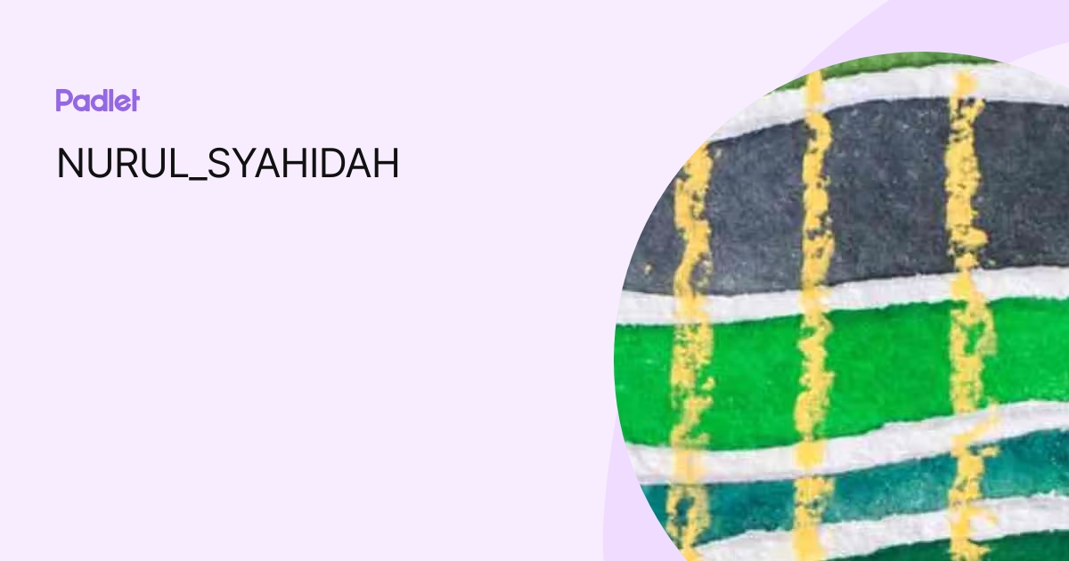 NURUL_SYAHIDAH profile | Padlet