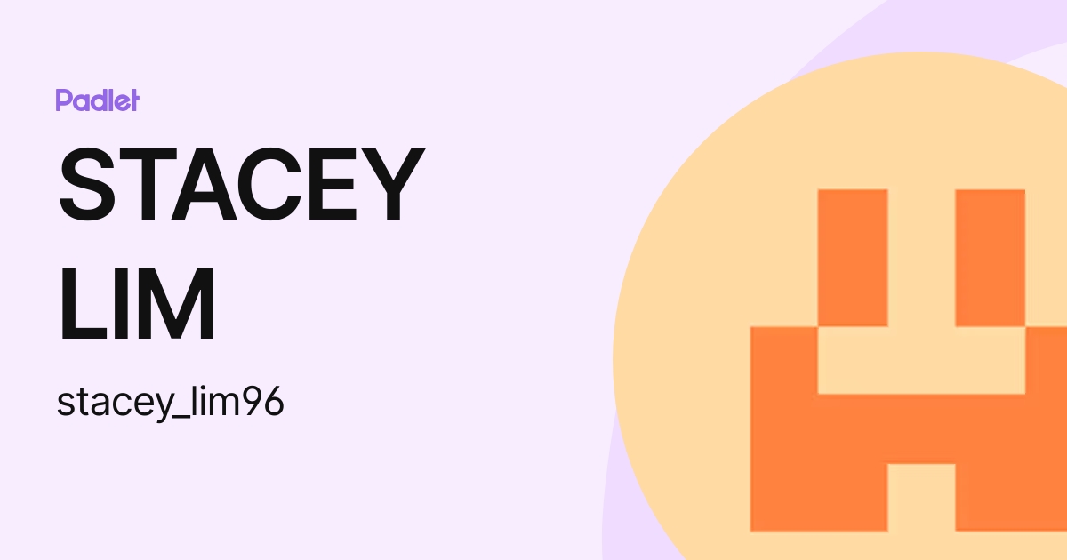 STACEY LIM (stacey_lim96) profile | Padlet