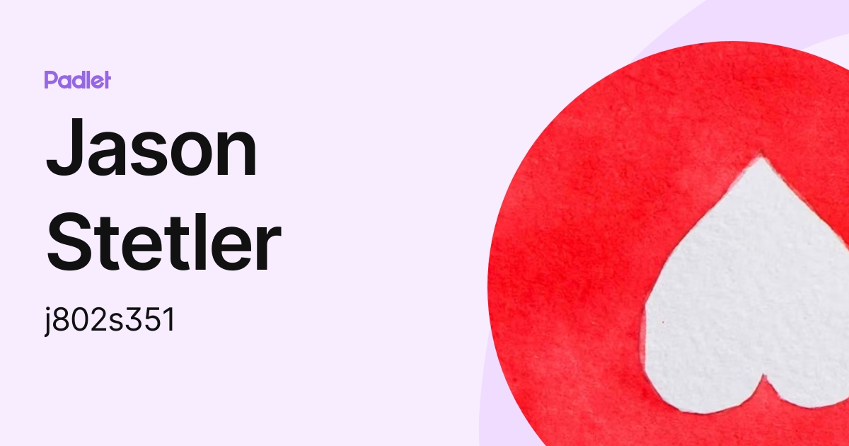 Jason Stetler (j802s351) profile | Padlet