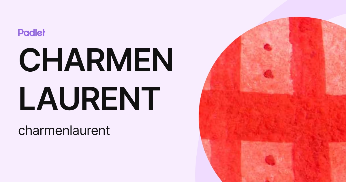 CHARMEN LAURENT (charmenlaurent) profile | Padlet