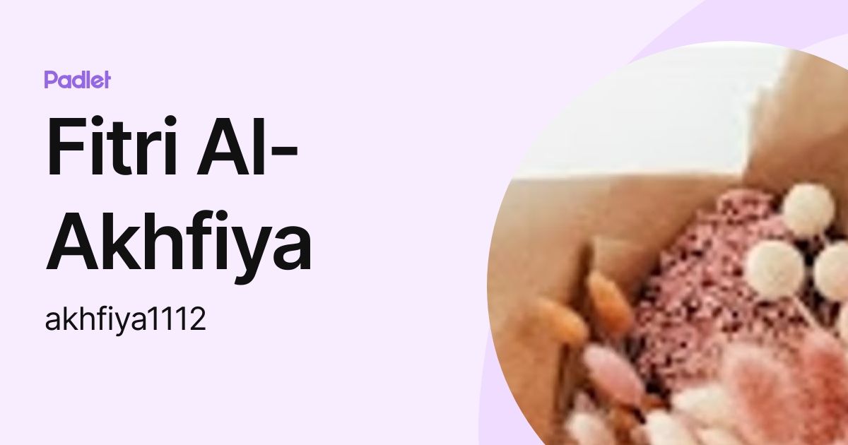 Fitri Al-Akhfiya (akhfiya1112) profile | Padlet