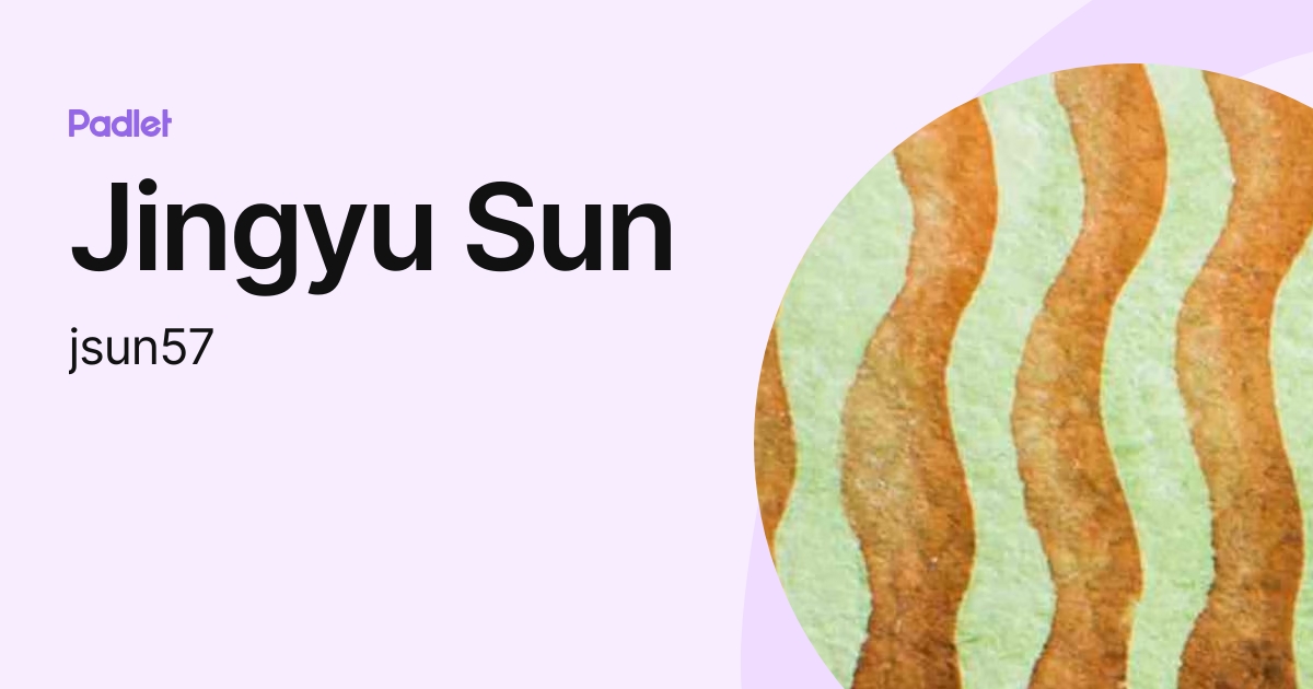 Jingyu Sun (jsun57) profile | Padlet