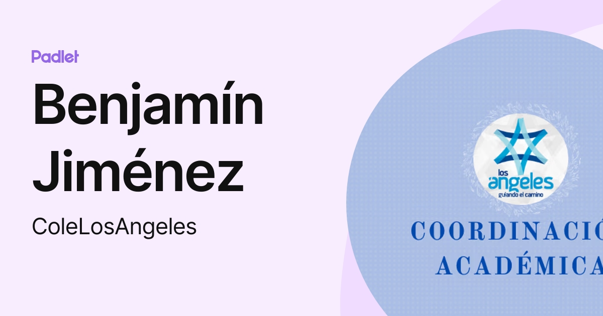 Benjamín Jiménez (ColeLosAngeles) perfil | Padlet