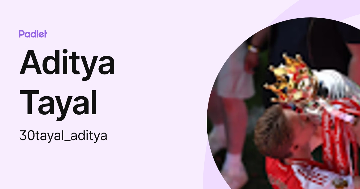 Aditya Tayal (30tayal_aditya) profile | Padlet