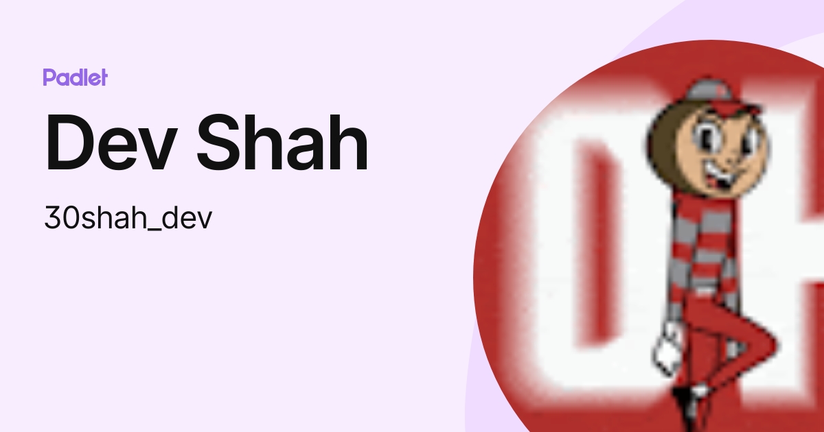 Dev Shah (30shah_dev) profile | Padlet
