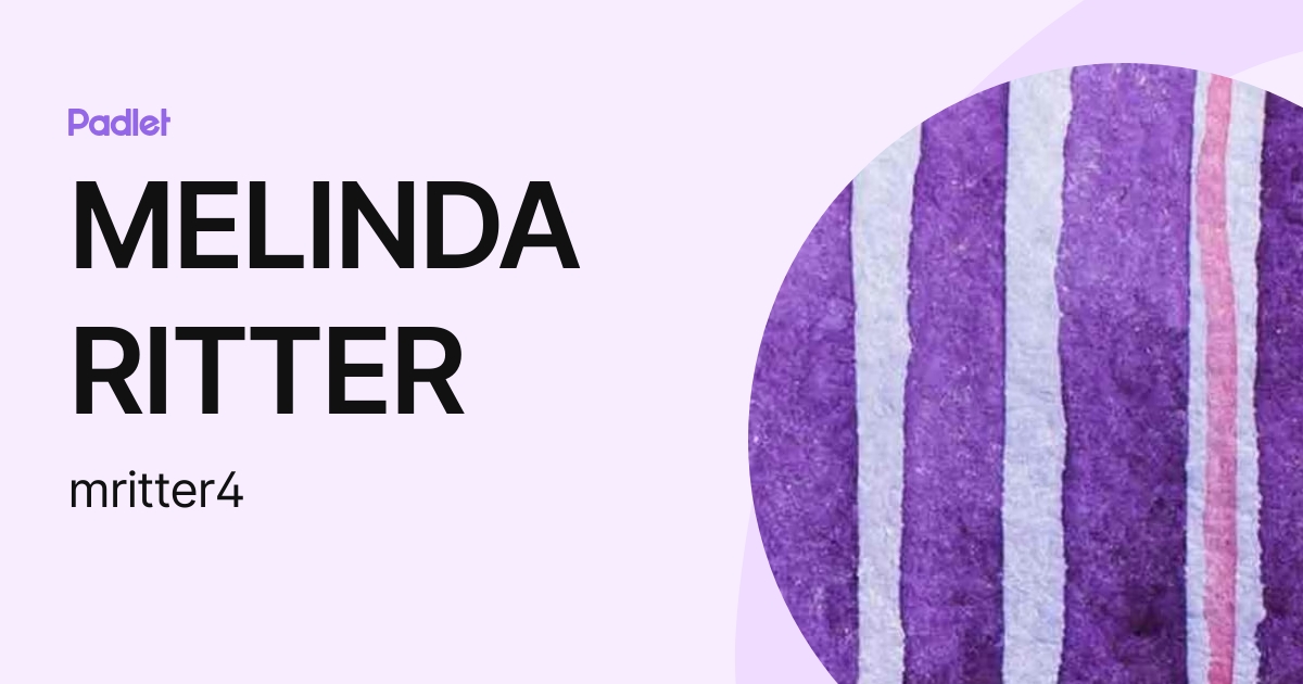 MELINDA RITTER (mritter4) profile | Padlet