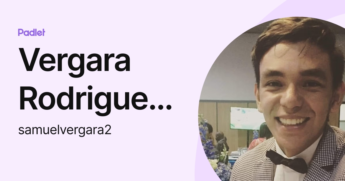 Vergara Rodriguez Samuel Emiro (samuelvergara2) profile | Padlet