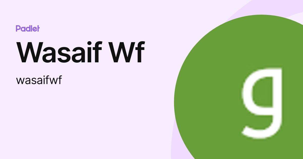 Wasaif Wf (wasaifwf) profile | Padlet