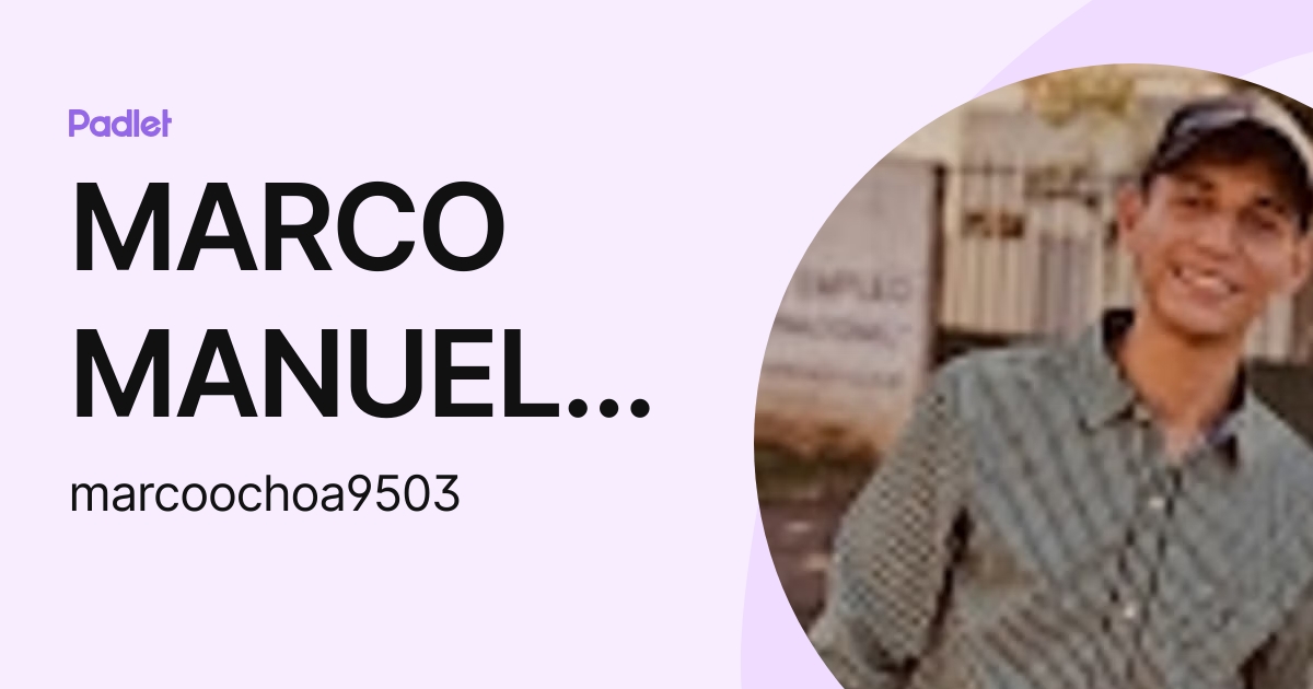 MARCO MANUEL OCHOA MAGANA (marcoochoa9503) profile | Padlet