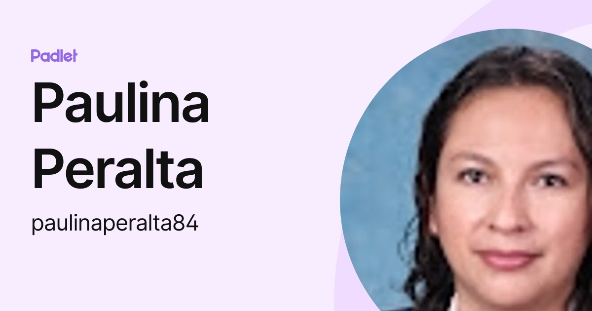Paulina Peralta (paulinaperalta84) profile | Padlet