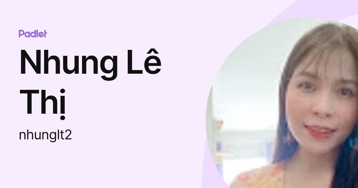 Nhung Lê Thị (nhunglt2) profile | Padlet